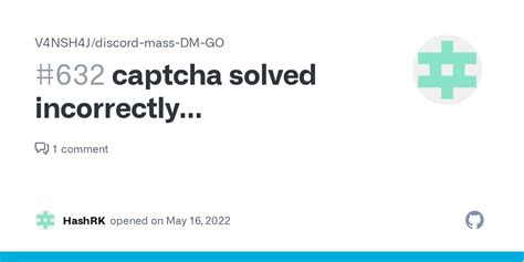 captcha solved incorrectly · issue 632 · v4nsh4j discord mass dm go