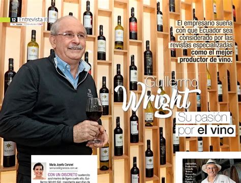 Guillermo Wright El Empresario Que Hace Buen Vino En Ecuador Pressreader