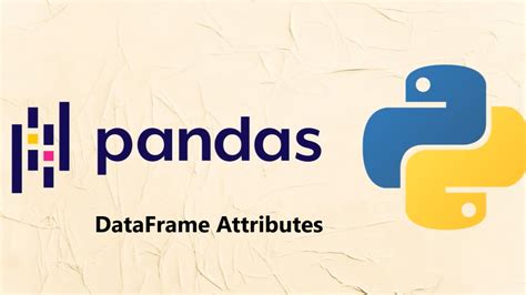 Understanding Pandas Dataframe Attributes