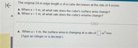Solved The Original 24 M Edge Length X Of A Cube Decreases Chegg Com
