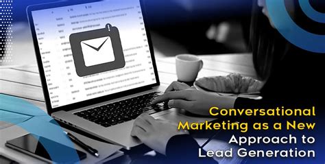 Conversational Marketing As A New Approach To Lead Generation