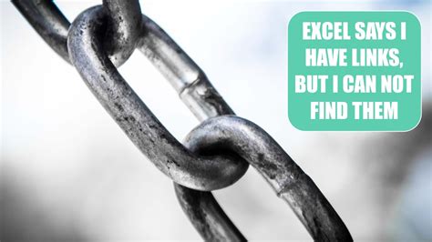 Excel Says I Have Links But I Can Not Find Them Excel Tips MrExcel Publishing