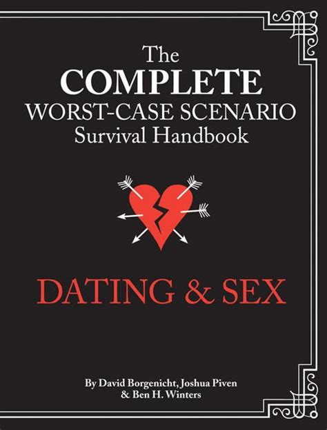 Worst Case Scenario The Worst Case Scenario Survival Handbook Dating And Sex Hardcover