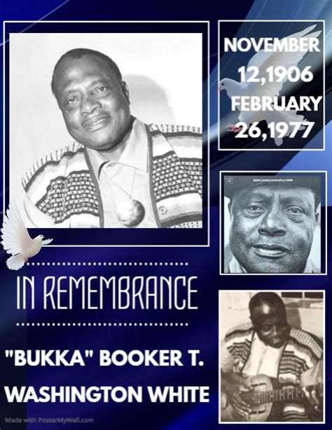The National Remembering Booker T Washington Bukka White On The