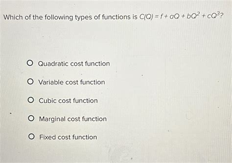 Solved Which Of The Following Types Of Functions Is Chegg Com