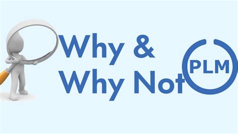 Exploring The Why And Why Not Of Plm Neelsmartec
