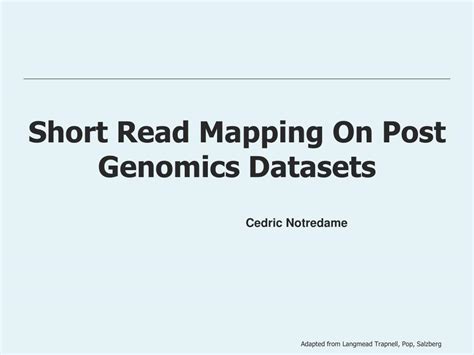 Ppt Short Read Mapping On Post Genomics Datasets Powerpoint Presentation Id5197961
