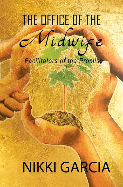 Office Of The Midwife Facilitator Of The Promise By Nikki Garcia