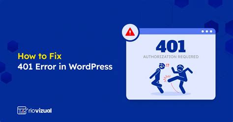 how to fix 401 error in wordpress riovizual