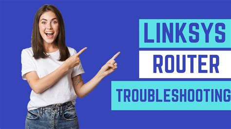 Linksys Router Troubleshooting Quick Fixes For Common Issues
