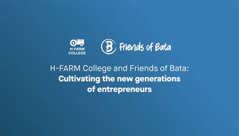 Cultivating The New Generations Of Entrepreneurs H Farm College