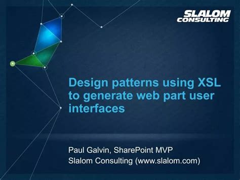 Ppt Design Patterns Using Xsl To Generate Web Part User Interfaces Powerpoint Presentation