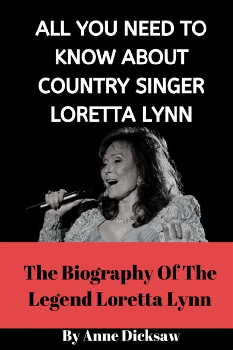 All You Need To Know About Country Singer Loretta Lynn Biography Of