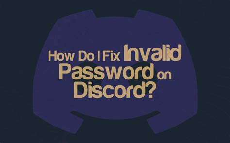 How Do I Fix Invalid Password On Discord Fixed Step By Step