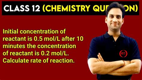 Initial Concentration Of Reactant Is 05 Mollitre After 10 Minutes The