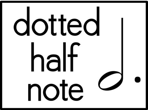 Dotted Half Notes Beths Notes