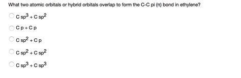Solved What Two Atomic Orbitals Or Hybrid Orbitals Overlap Chegg