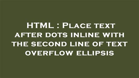 html place text after dots inline with the second line of text