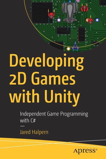 Developing D Games With Unity Independent Game Programming With C Paperback Walmart