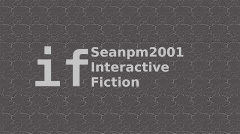 Github Seanpm2001seanpm2001 Interactivefiction A Collection Of