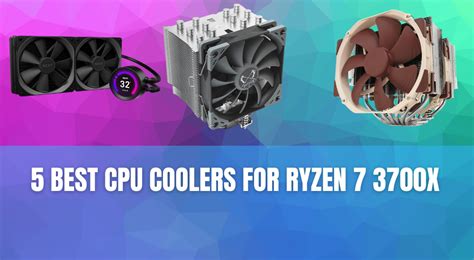 5 Best CPU Coolers For Ryzen 7 3700X Technoburst