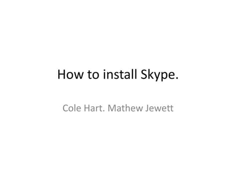 Skype Installation Pptx