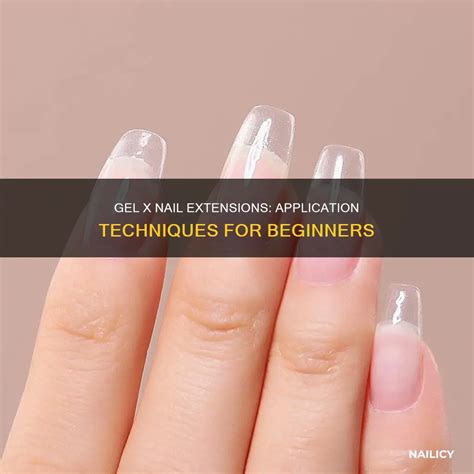Gel X Nail Extensions Application Techniques For Beginners Nailicy