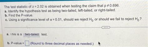 [solved] The Test Statistic Of Mathrm{z} 2 02 Is Ob
