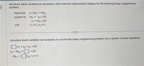 Solved Introduce Slack Variables As Necessary Then Write