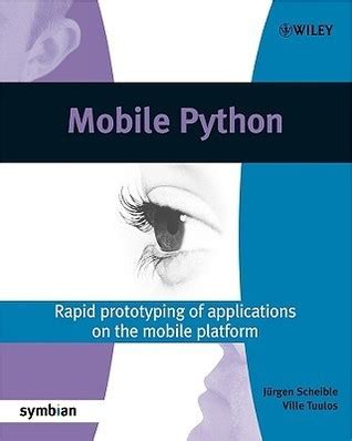 Mobile Python Rapid prototyping of applications on the mobile platform by Jürgen Scheible