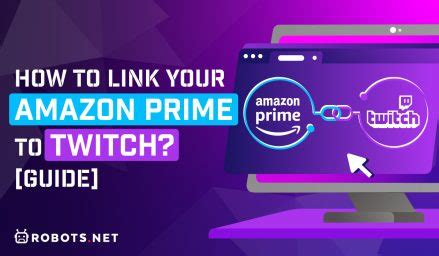 How To Link Your Amazon Prime To Twitch Guide Robots Net