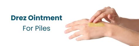 Drez Ointment For Piles Uses Side Effects And Benefits