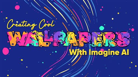 Creating Cool Wallpapers With Imagine A Step By Step Guide