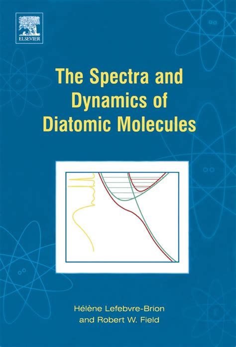 The Spectra And Dynamics Of Diatomic Molecules Revised And Enlarged