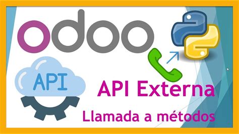 Api 🛠 Externa 🌐 Odoo Llamado 📞 De Métodos Calling Methods Ejemplo Python Call Odoo Api