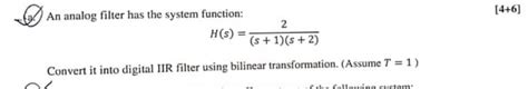 Solved An Analog Filter Has The System