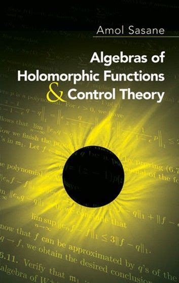 Algebras Of Holomorphic Functions And Control Theory Ebook By Amol