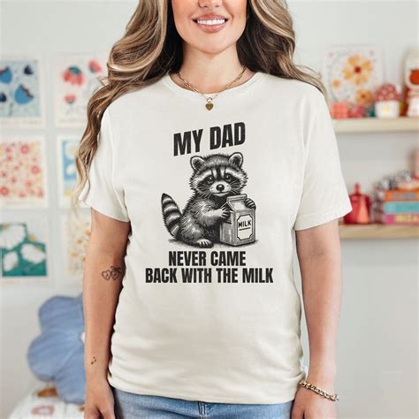 My Dad Never Came Back With The Milk Anti Fathers Day Raccoon Shirt
