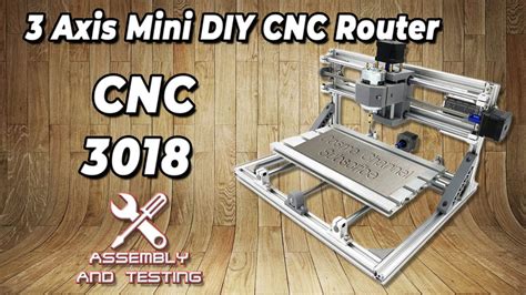 Cnc 3018 3 Axis Mini Diy Cnc Router Unboxing Assembly And Testing Xecnc