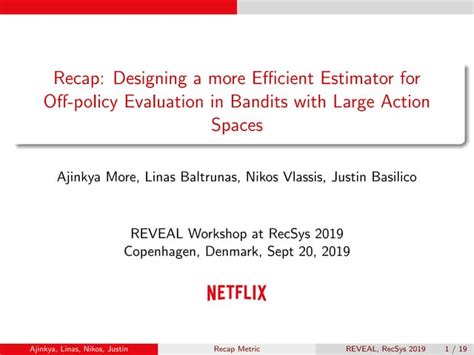Recap Designing A More Efficient Estimator For Off Policy Evaluation