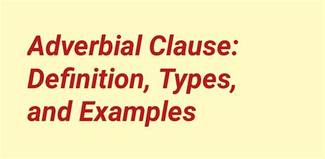 Adverbial Clause - Definition, Types and Examples