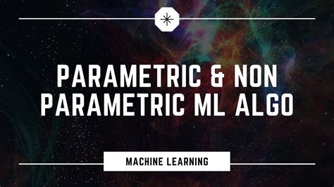 parametric and non parametric machine learning algorithms hindi youtube