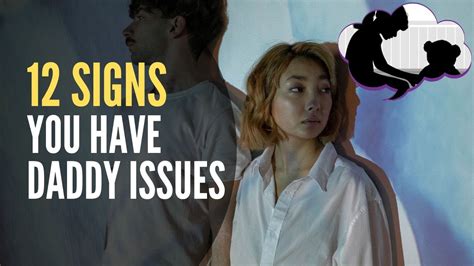 12 Signs You Have Daddy Issues Do You Have Daddy Issues Heres How