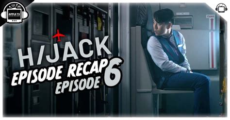 Hijack Episode 6 Recap ‘comply Slowly