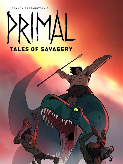 Related Due To Dinosaurs There Is An Animated Show Called Primal