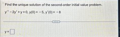 Solved Find The Unique Solution Of The Second Order Initial