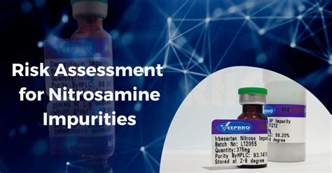 Risk Assessment For Nitrosamine Impurities Veeprho
