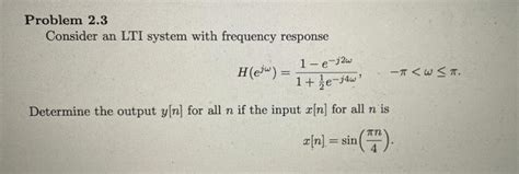 Solved Problem Consider An LTI System With Frequency Chegg
