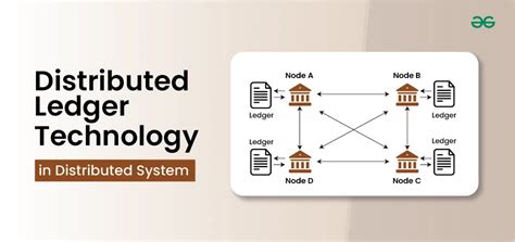 distributed ledger technology dlt in distributed system geeksforgeeks