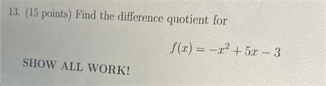 Solved (15 ﻿points) ﻿Find the difference quotient | Chegg.com